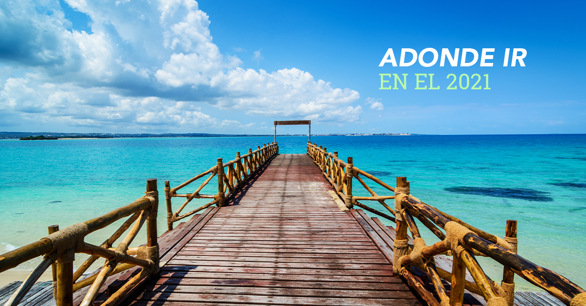 Los 4 mejores destinos de viaje en el 2021 - ORGANO™ Official Blog