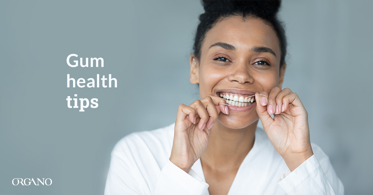 Secrets of Gum Health - ORGANO™ Official Blog