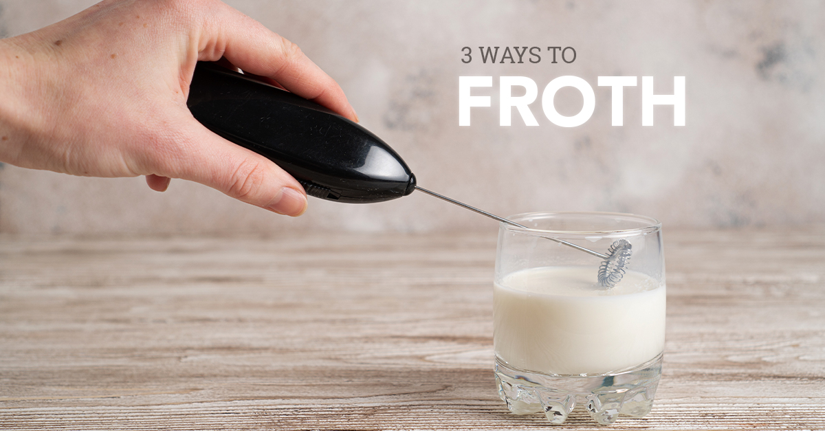 Three ways to froth your milk to perfection - ORGANO™ Official Blog