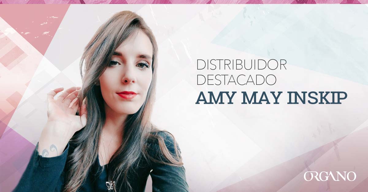 Socio de Distribución destacado: Amy-May Inskip - ORGANO™ Official Blog