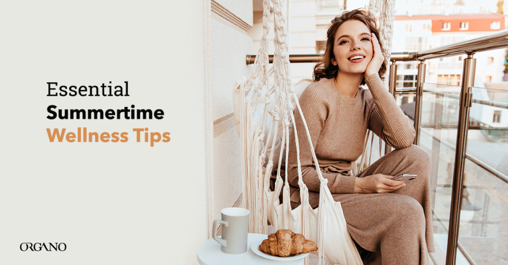 essential-summertime-tips_blog-eng - ORGANO™ Official Blog
